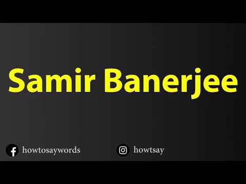 How To Pronounce Samir Banerjee