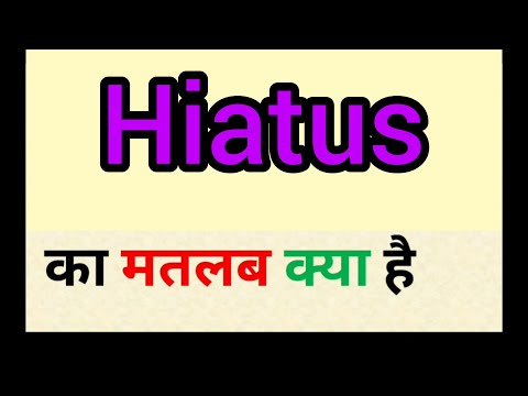 Hiatus meaning in hindi || hiatus ka matlab kya hota hai || word meaning english to hindi