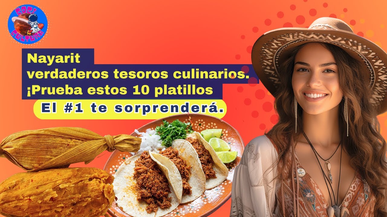 Los 10 platillos de Nayarit que harán explotar tus papilas gustativas|  El número 1 te sorprenderá.