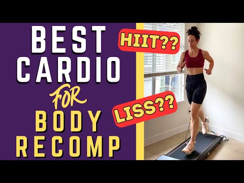 HIIT Cardio OR Steady State Cardio For BODY RECOMPOSITION or Fat Loss