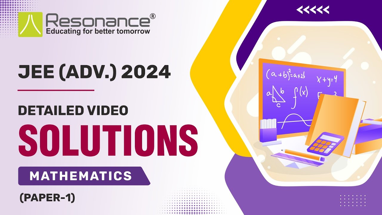JEE (Advanced) 2024 Mathematics Video Solutions of Official Paper 1 (Q. 1 - Q. 17)