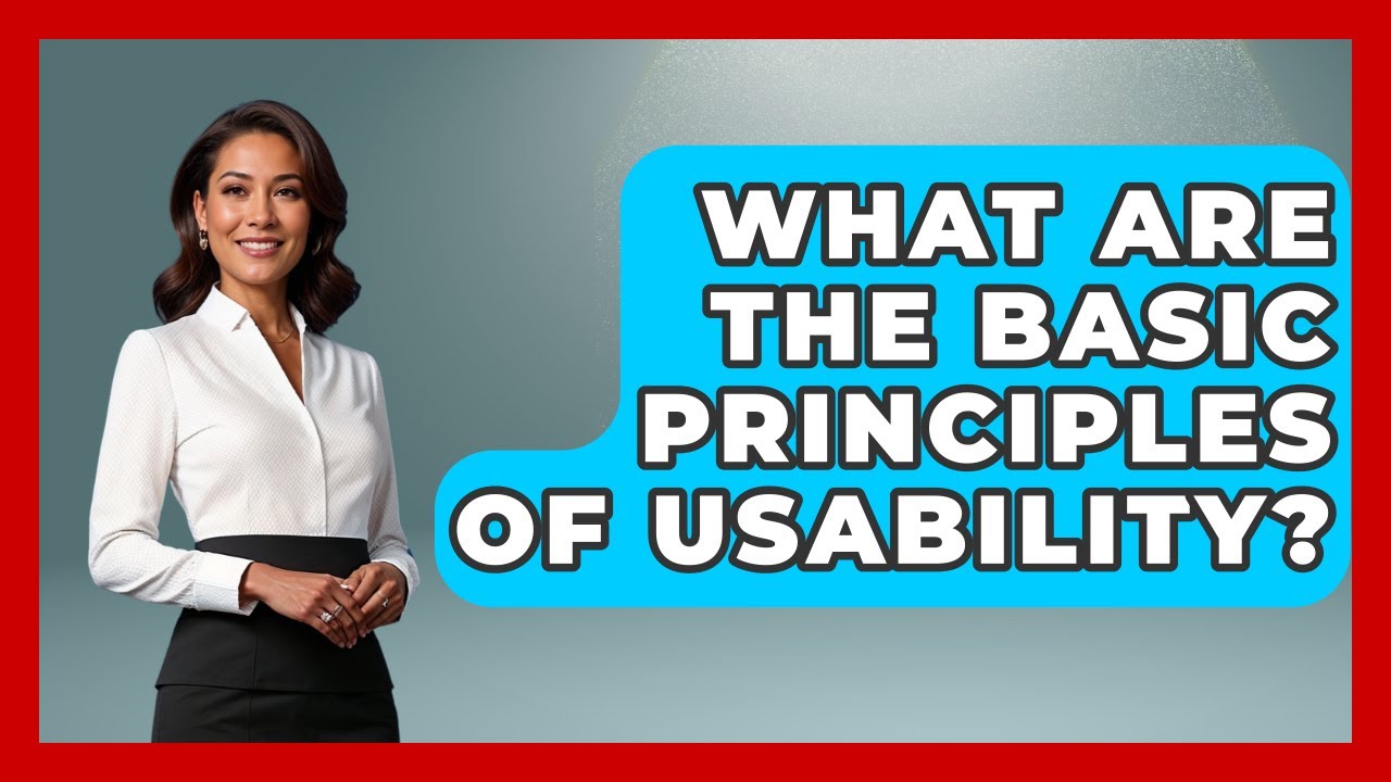 What Are The Basic Principles Of Usability? - Graphic Design Nerd