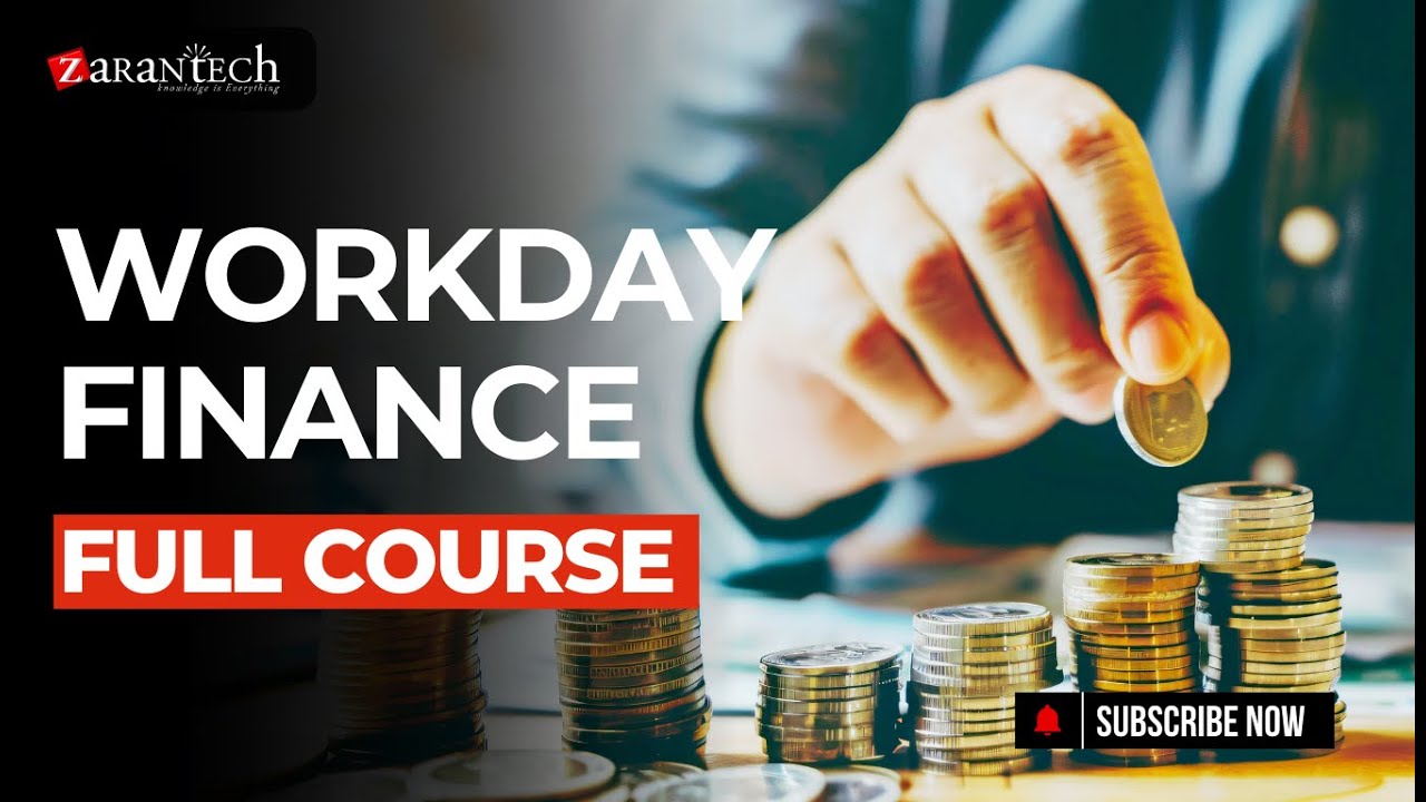 Workday Finance Full Course | ZaranTech