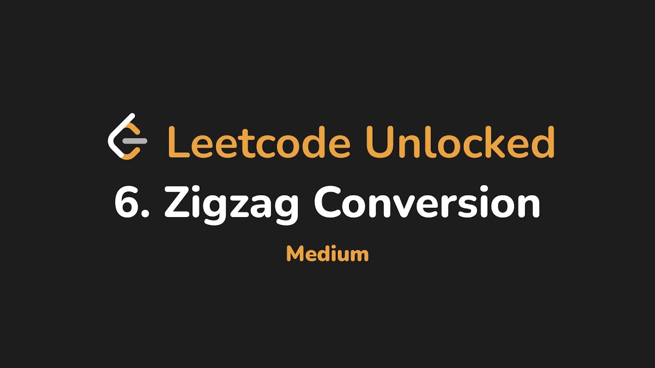 6. Zigzag Conversion | Leetcode Unlocked - Python