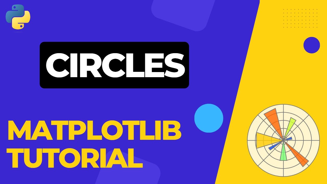 How to draw CIRCLES in Matplotlib |  Python Tutorial 05