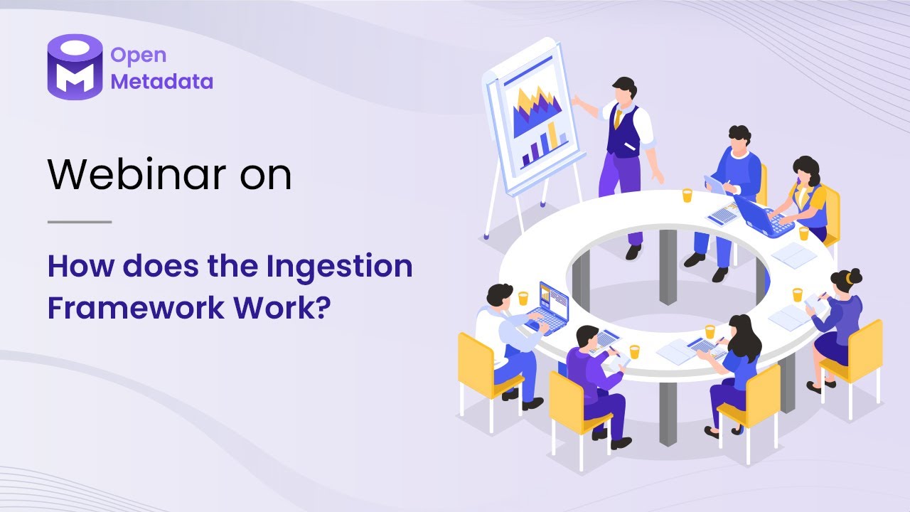 OpenMetadata Webinar on How the Ingestion Framework Works #dataintegration #ingestion #datacatalog