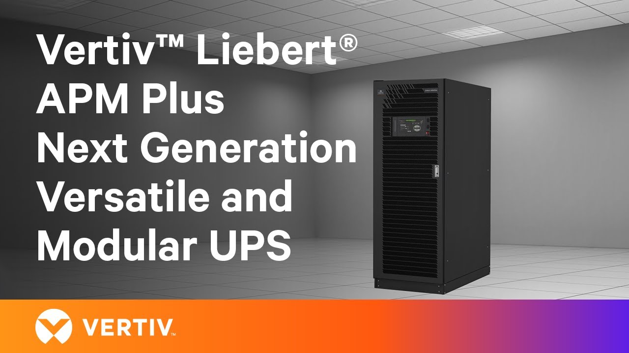 Efficient Modular UPS - Vertiv™ Liebert® APM Plus