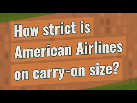 How strict is American Airlines on carry-on size?