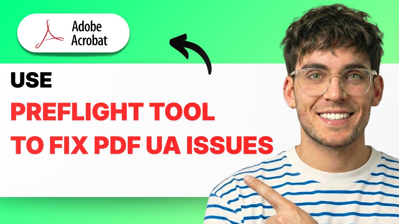 How to Use the Preflight Tool in Adobe Acrobat Pro DC to Fix PDF UA Issues [2026 Full Guide]