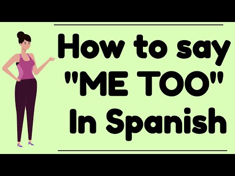 How do you say ME TOO in SPANISH?