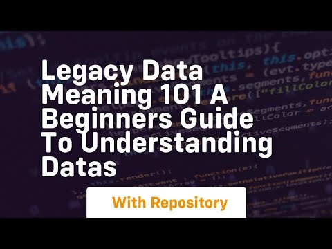 legacy data meaning 101 a beginners guide to understanding datas