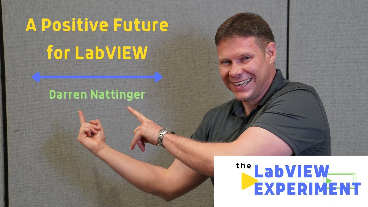 A Positive Future for LabVIEW | Darren Nattinger