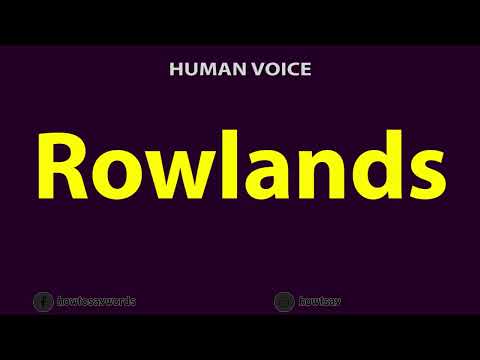 How to Pronounce Rowlands