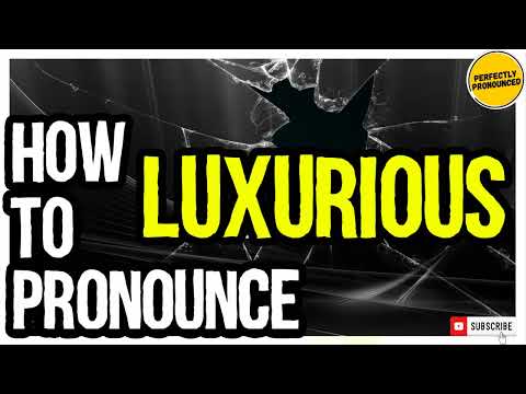 LUXURIOUS PRONUNCIATION | How to Pronounce Luxurious? (CORRECTLY)