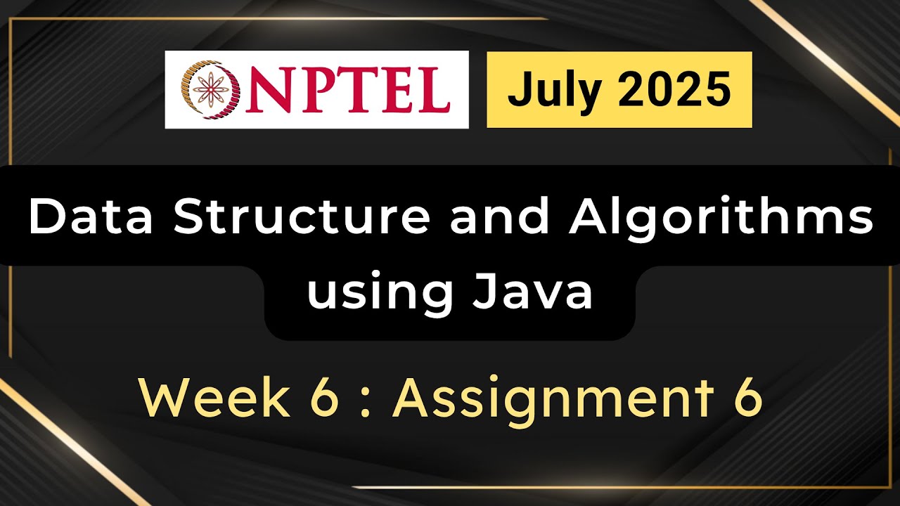 NPTEL Data Structure and Algorithms using Java Week 6 Assignment 6 Answers Quiz | July 2025