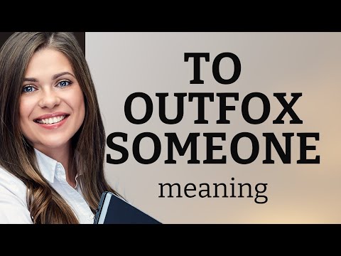 Outfoxing Explained: Mastering the Art of Cunning in English