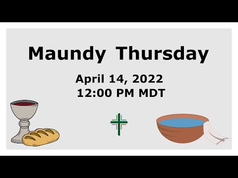 Maundy Thursday Service - 2022
