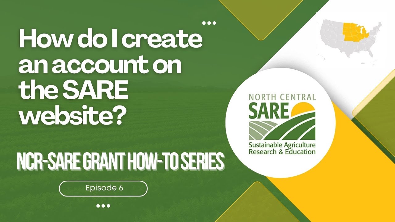 NCR-SARE Grant How-To Series: How to Get a SARE Account and Start a SARE Grant Application