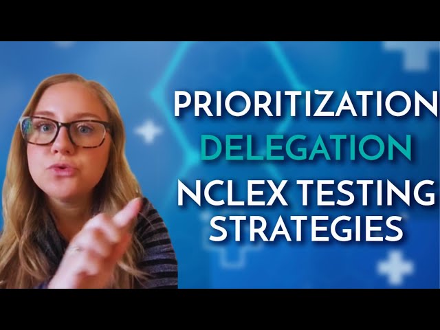Mastering NCLEX: Prioritization, Delegation, and Testing Strategies ...