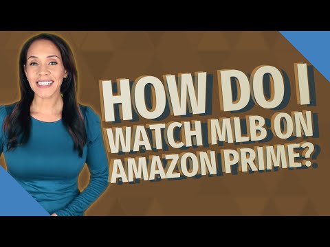 How do I watch MLB on Amazon Prime?