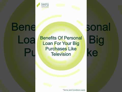Benefits of Personal Loan for Your Big Purchases Like Television | SMFG India Credit