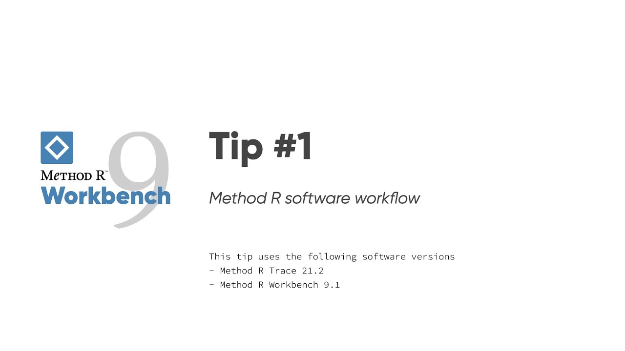 Method R Workbench: Method R Software Workflow