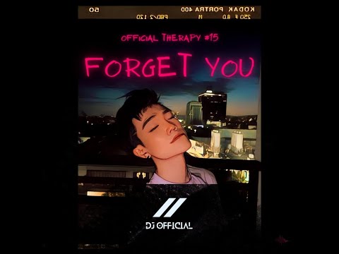 DJ OFFICIAL - OFFICIAL THERAPY #15 : FORGET YOU