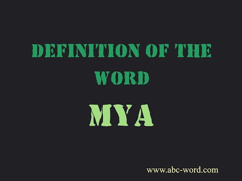 Definition of the word "Mya"