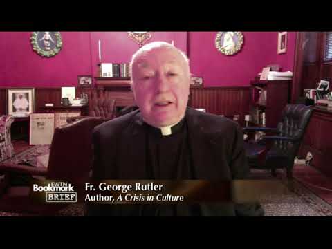 Fr. George W. Rutler, A Crisis in Culture | EWTN Bookmark Brief