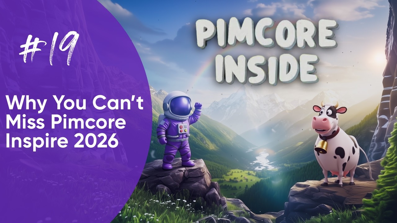 Pimcore Inside #19 - Why You Can’t Miss Pimcore Inspire 2026