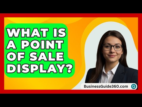 What Is A Point Of Sale Display? - BusinessGuide360.com