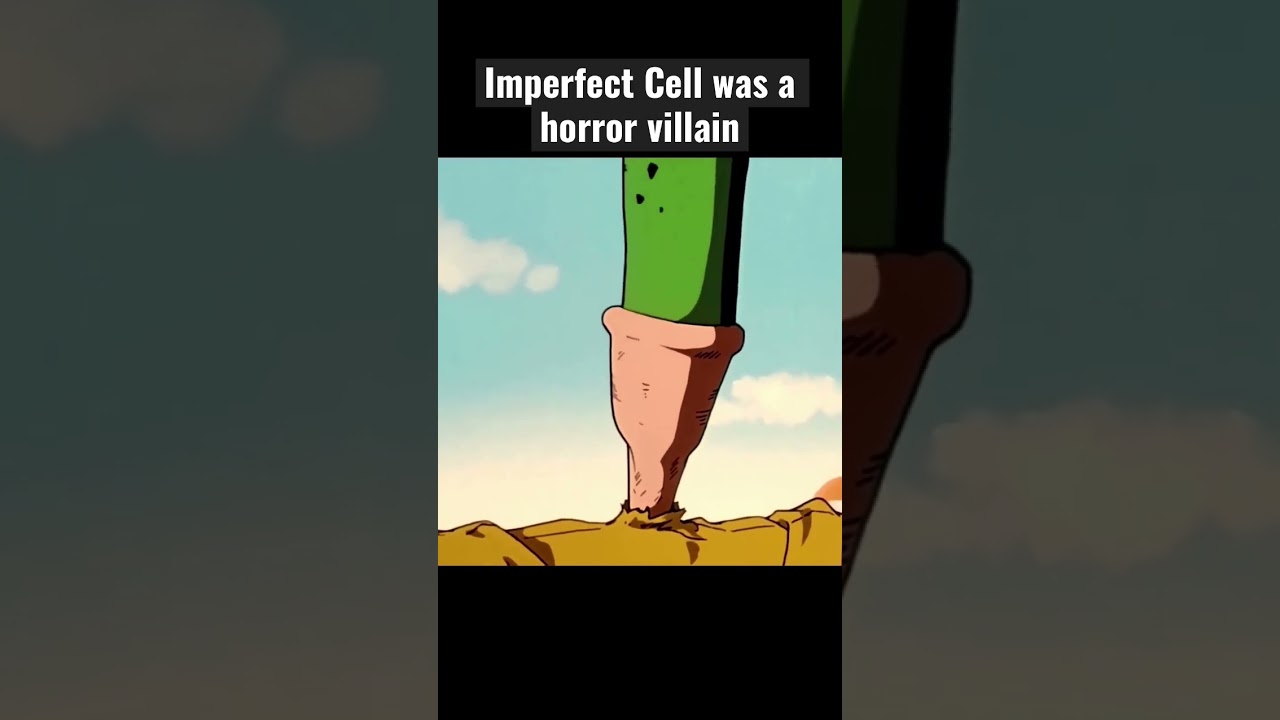 Proof Imperfect Cell was a horror villain