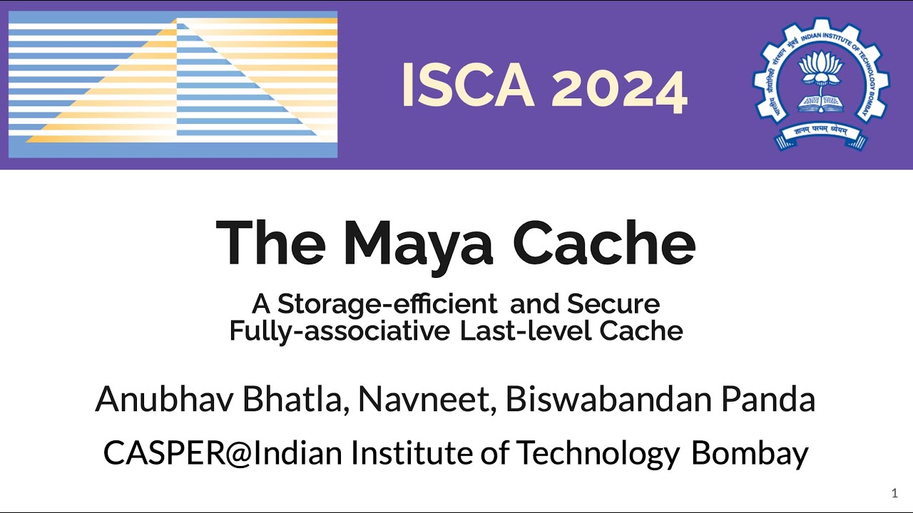 ISCA'24 - The Maya Cache: A Storage-efficient and Secure Fully-associative Last-level Cache
