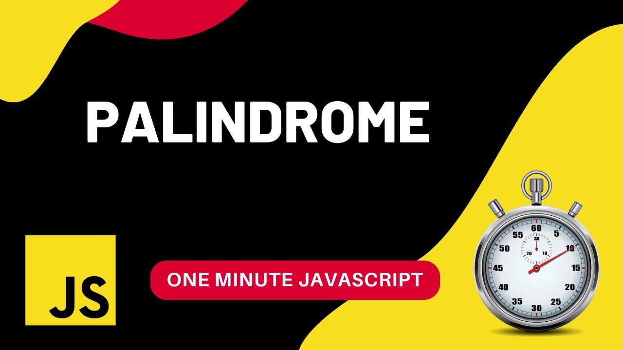 Palindrome | How to check palindrome | Javascript | One Minute Javascript | 1 Min JS | Quick JS