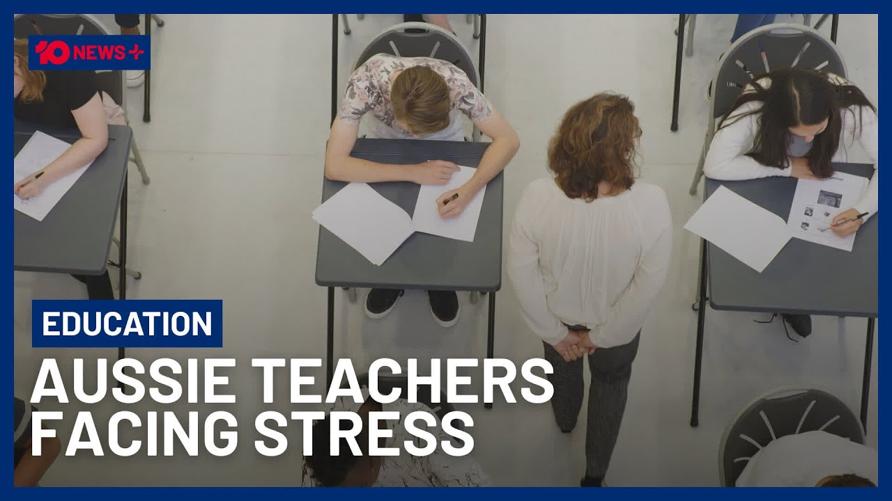 Australian Teachers Among The Most Stressed In The World Due To Workload | 10 News+