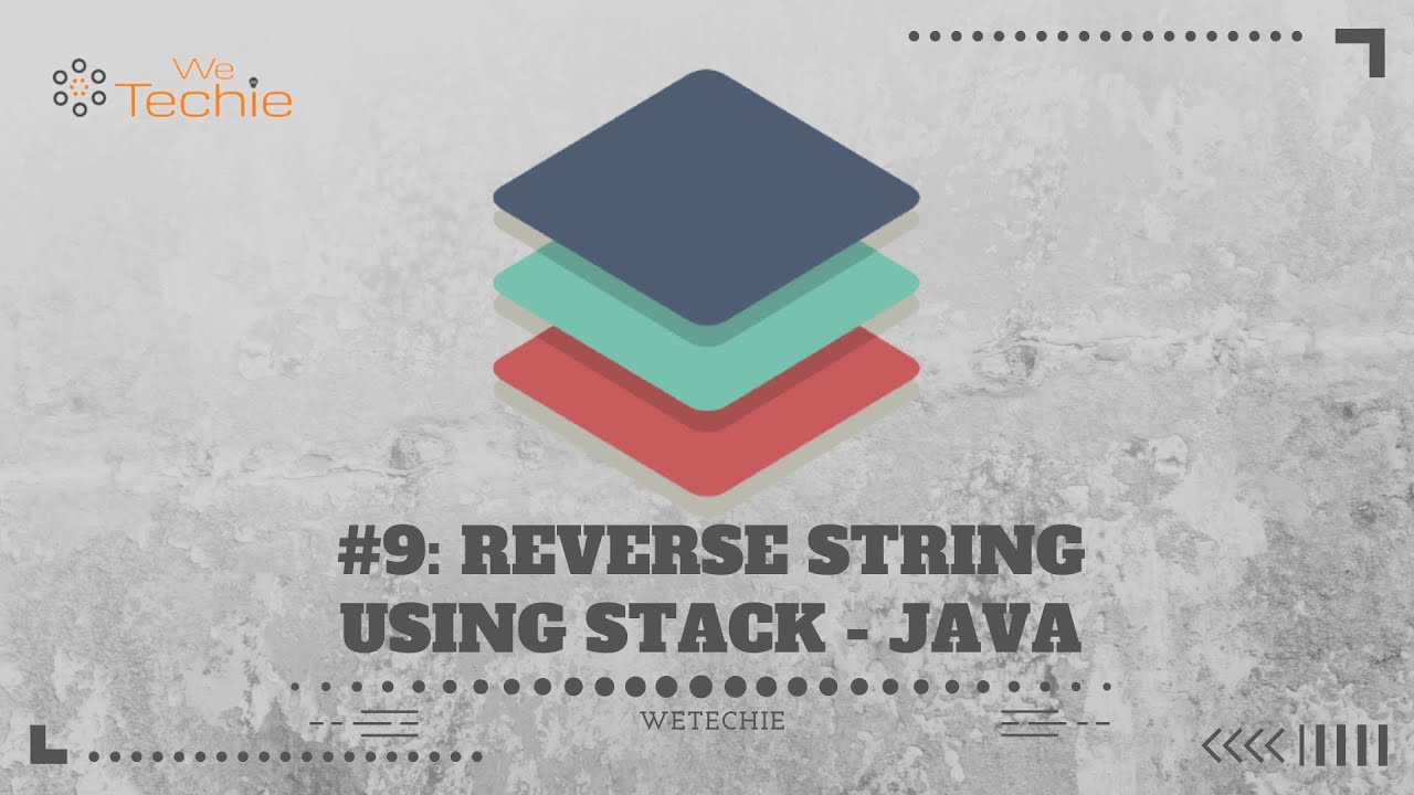 #9: Reverse String By Using Stack | #java | #WeTechie | #data_structure | #stack