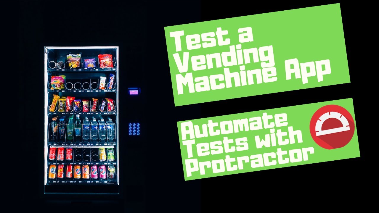 Automate Testing with Protractor- Testing a vending machine - Protractor and JavaScript