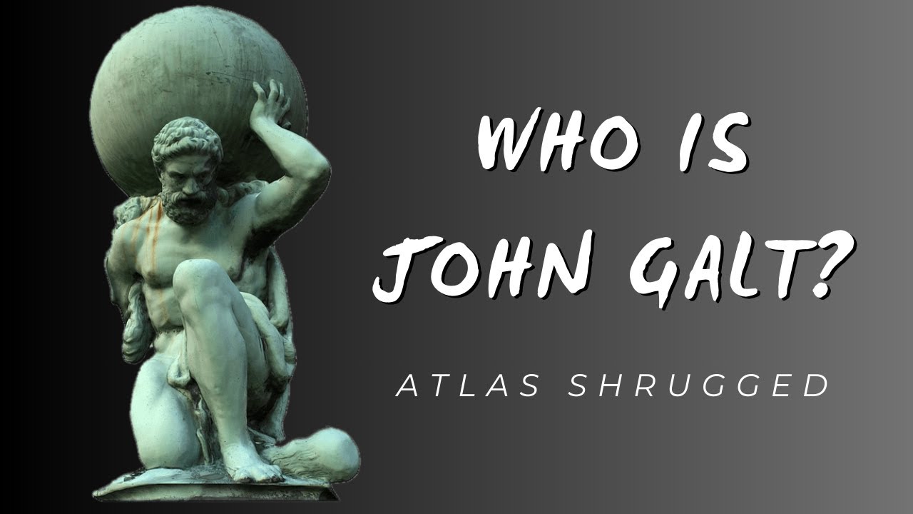 Atlas Shrugged: Significance of John Galt