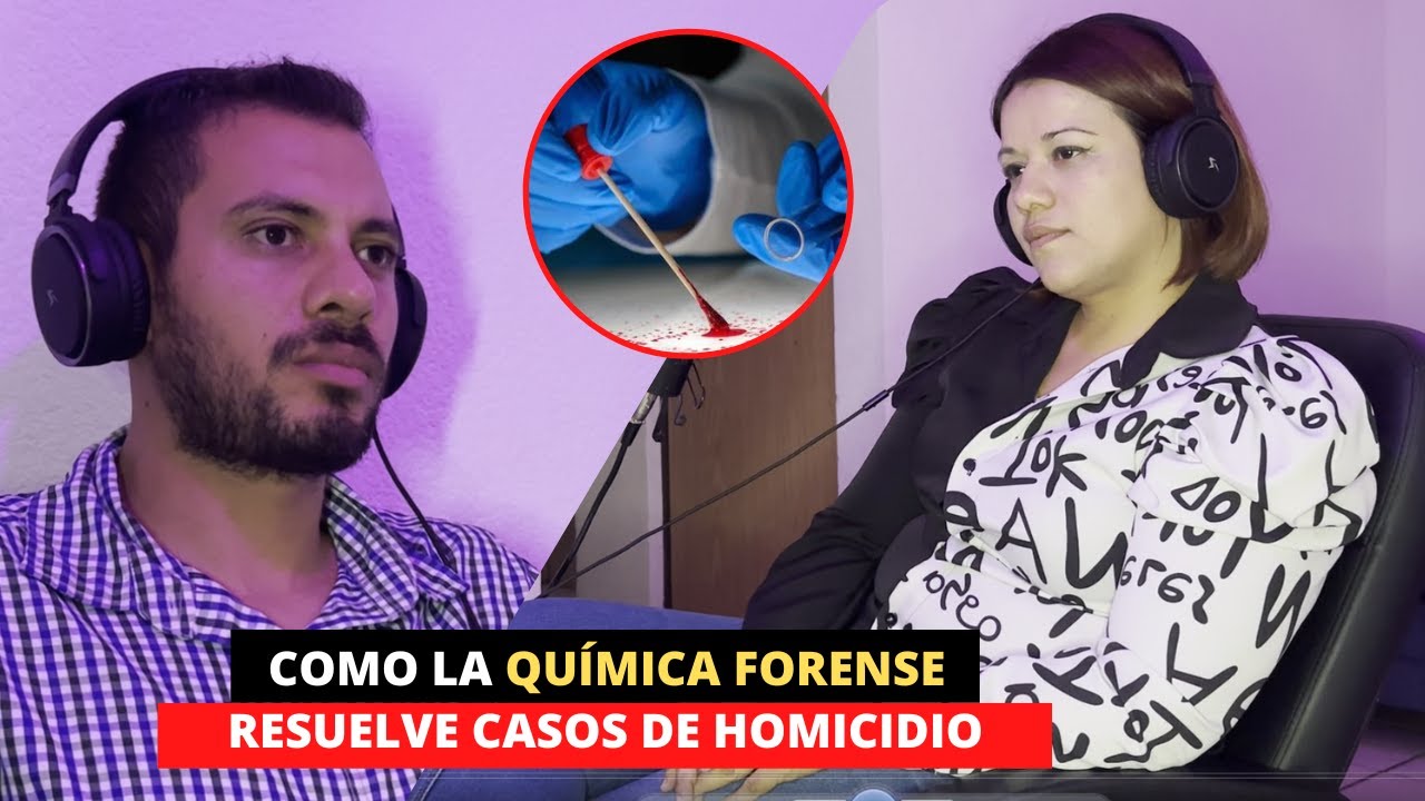 EL PAPEL DE LA QUÍMICA FORENSE EN LA INVESTIGACIÓN CRIMINAL | # 11
