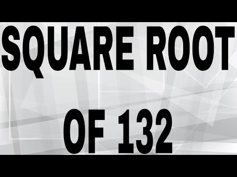 SQUARE ROOT OF 132