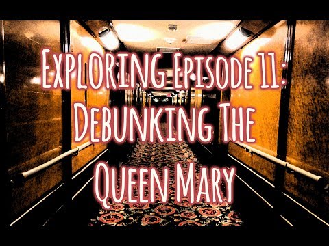 Debunking The Queen Mary | Room B340