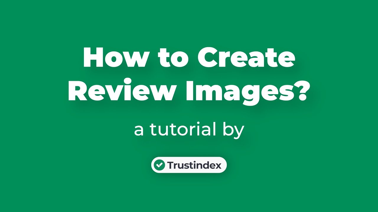 How to Create Review Images | Trustindex Tutorial