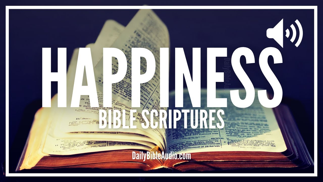 Bible Verses For Happiness | Powerful Scriptures For Being Happy and Joyful