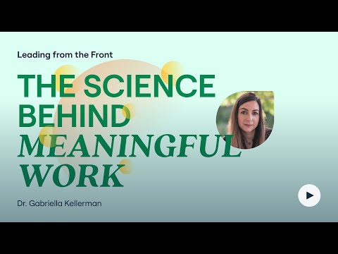 The Science Behind Meaningful Work with Dr. Gabriella Kellerman | Leading from the Front Episode 2