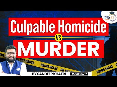 Culpable Homicide Vs Murder | The Differences | IPC | StudyIQ Judiciary | CPC