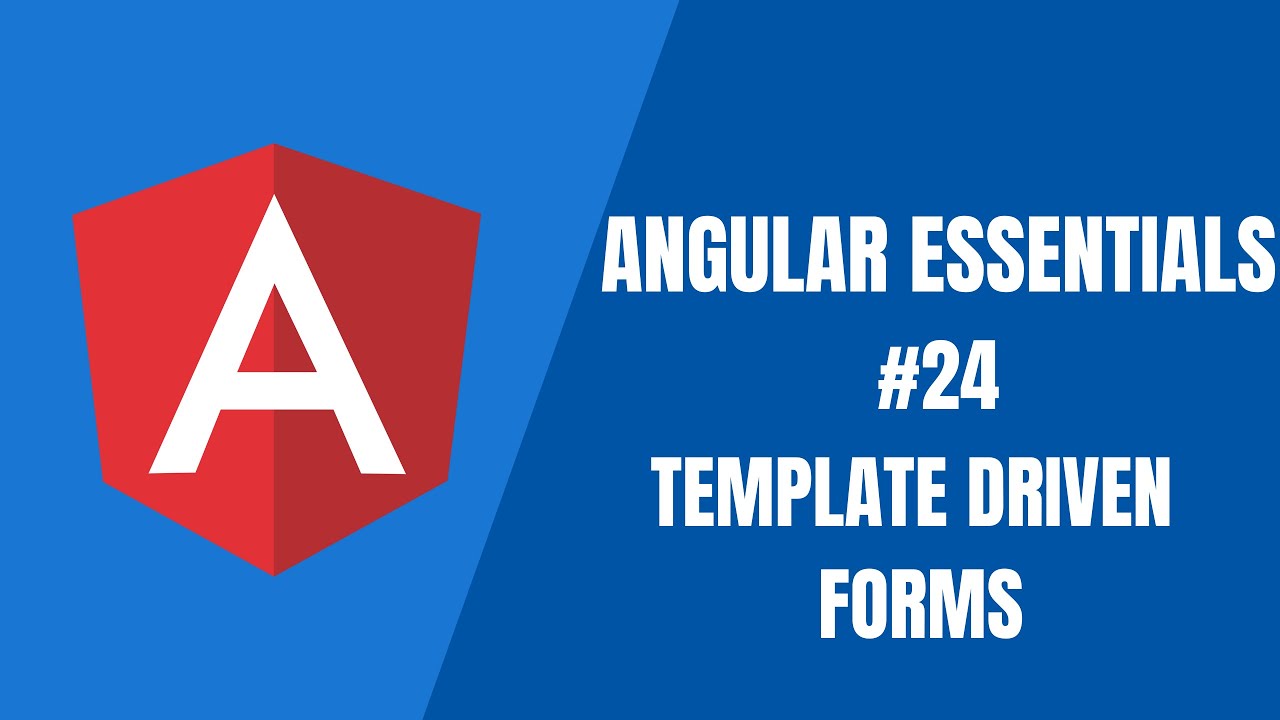 Angular Essentials #24 - Template Driven Forms