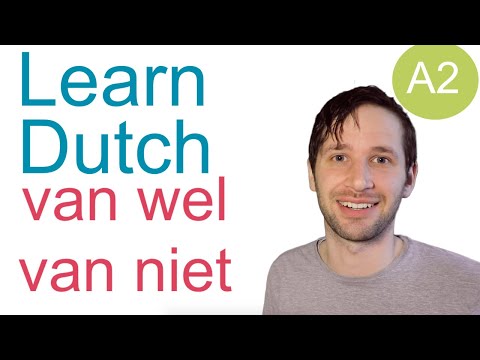 Van wel & van niet: Dutch lesson