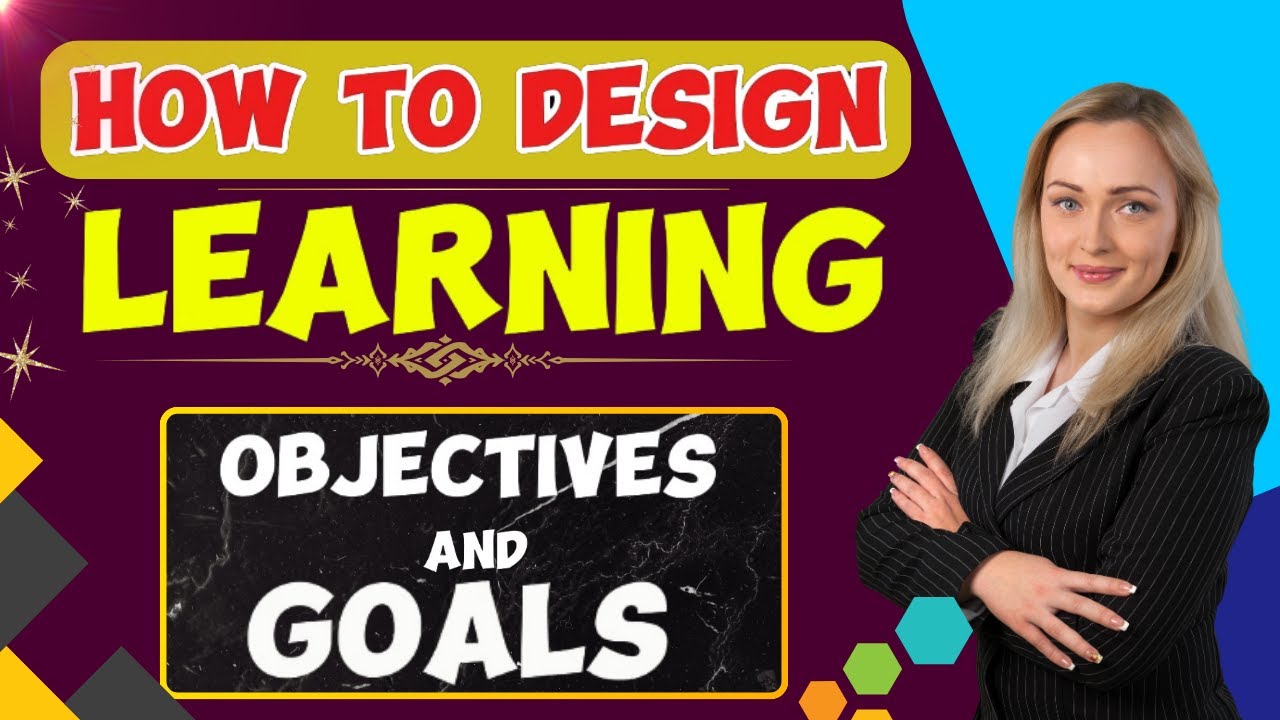 Designing Effective Learning Objectives And Goals For Enhanced Education Galaxy Ai