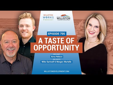 A Taste of Opportunity: Building a Food Empire in Williston, ND | Williston Works 2.0 #705