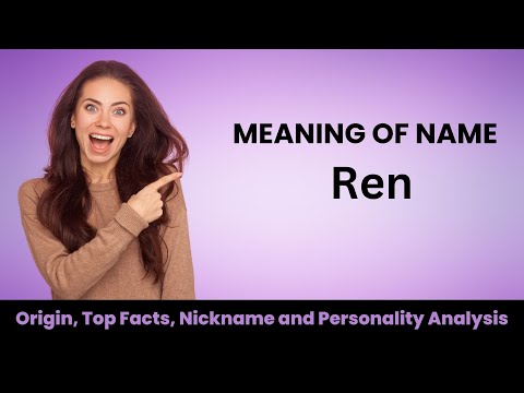 Ren Name Facts, Meaning, Personality, Nickname, Origin, Popularity, Similar Names and Poetry
